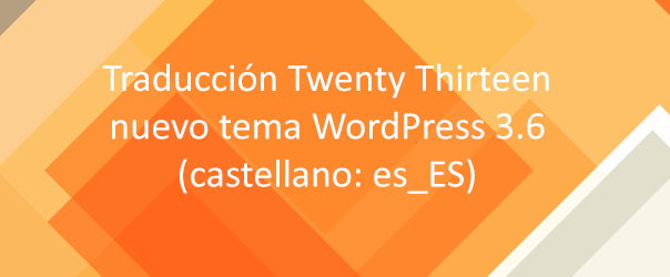Traducción del tema Twenty Thirteen de WordPress